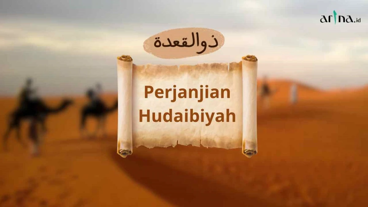 Perjanjian Hudaibiyah, Peristiwa Penting yang Terjadi di Bulan Dzulqa’dah