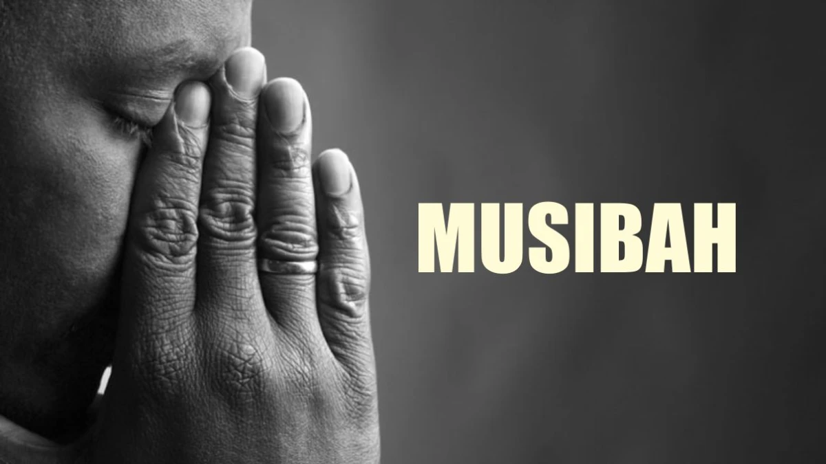 5 Hikmah di Balik Musibah: Ujian Keimanan hingga Peringatan Tobat