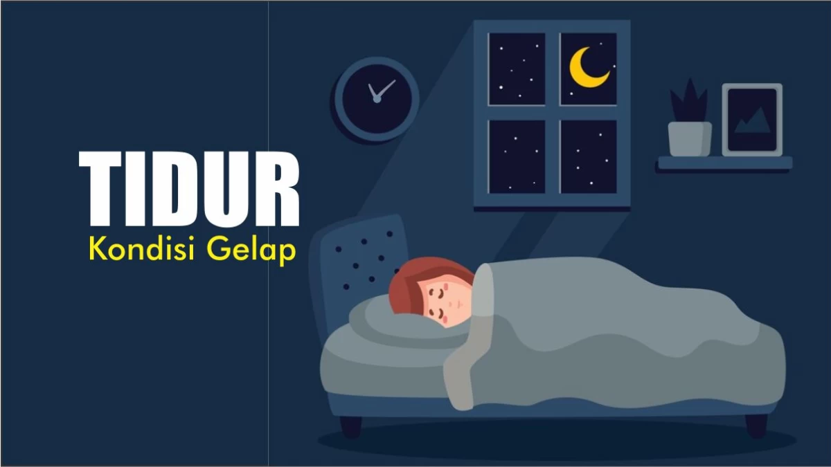 7 Manfaat dan Kesunahan Tidur dalam Kondisi Gelap